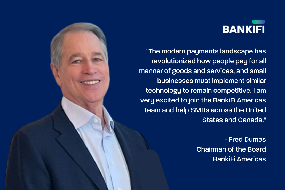 BankiFi appoints Fred Dumas as Chairman of North American Operations ...